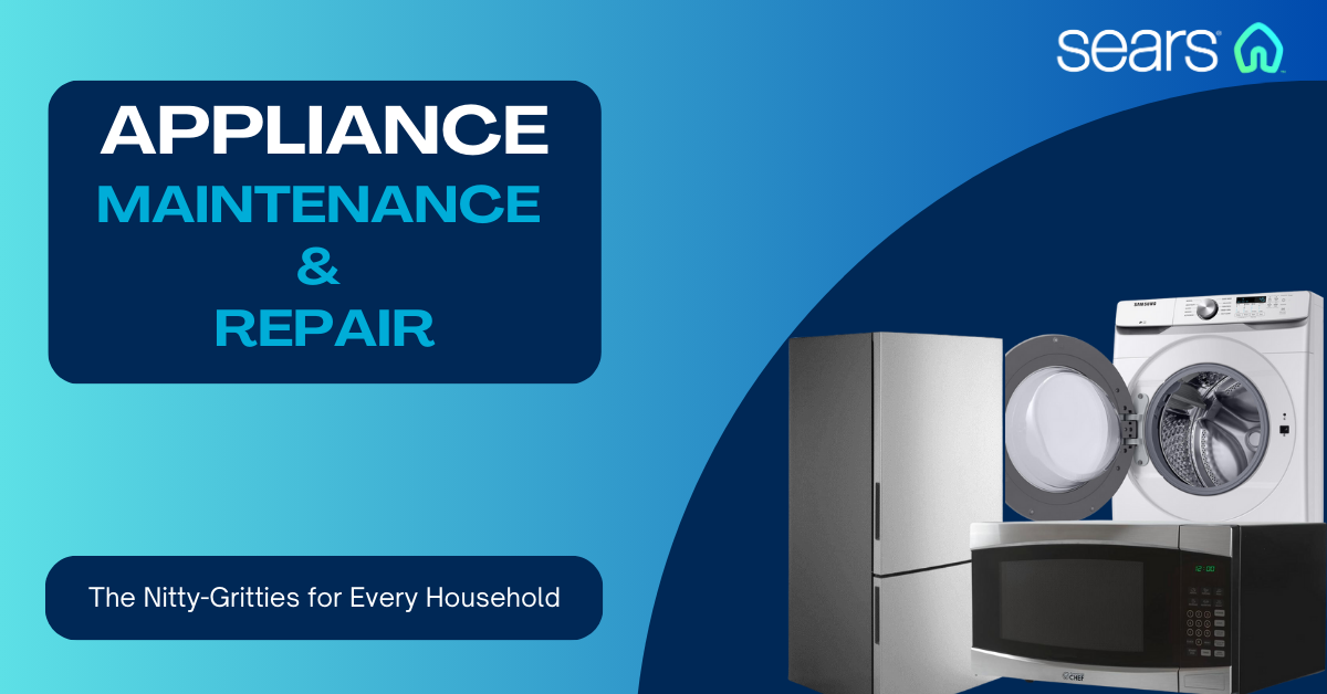 Appliance Maintenance and Repair: The Nitty-Gritties for Every Household